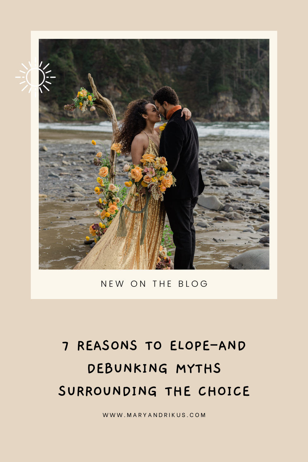 7 Reasons to Elope - maryandrikus.com